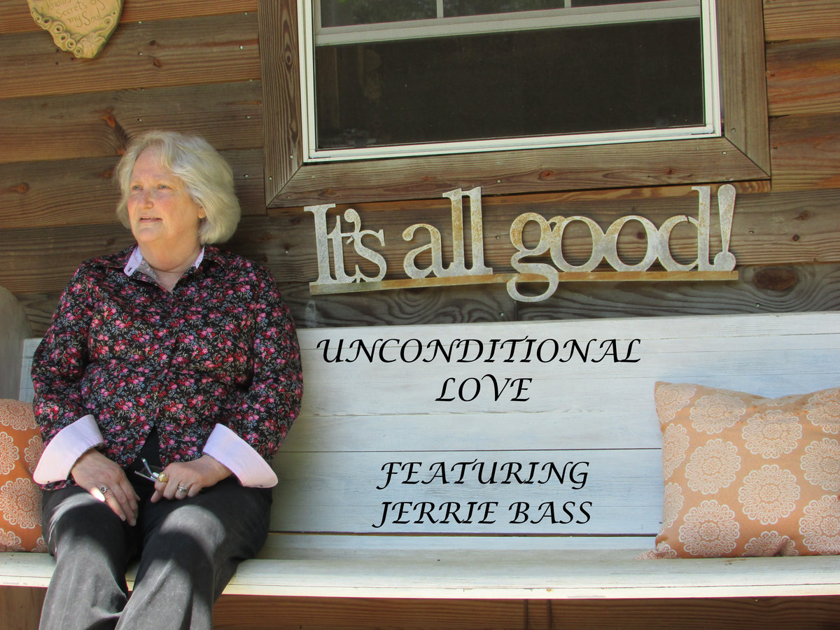 UNCONDITIONAL LOVE | JERRIE BASS MUSIC