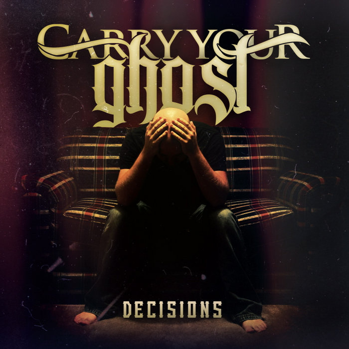 Decisions | Carry Your Ghost