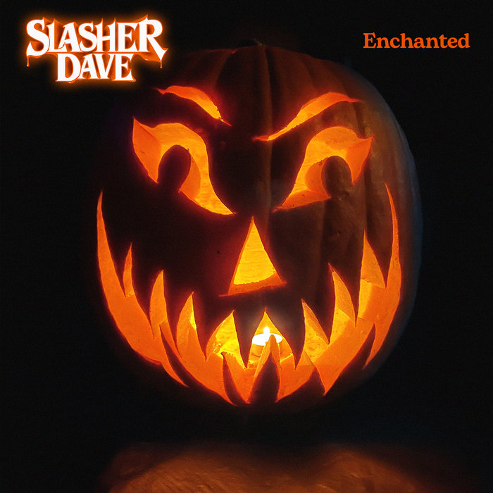 Enchanted | Slasher Dave