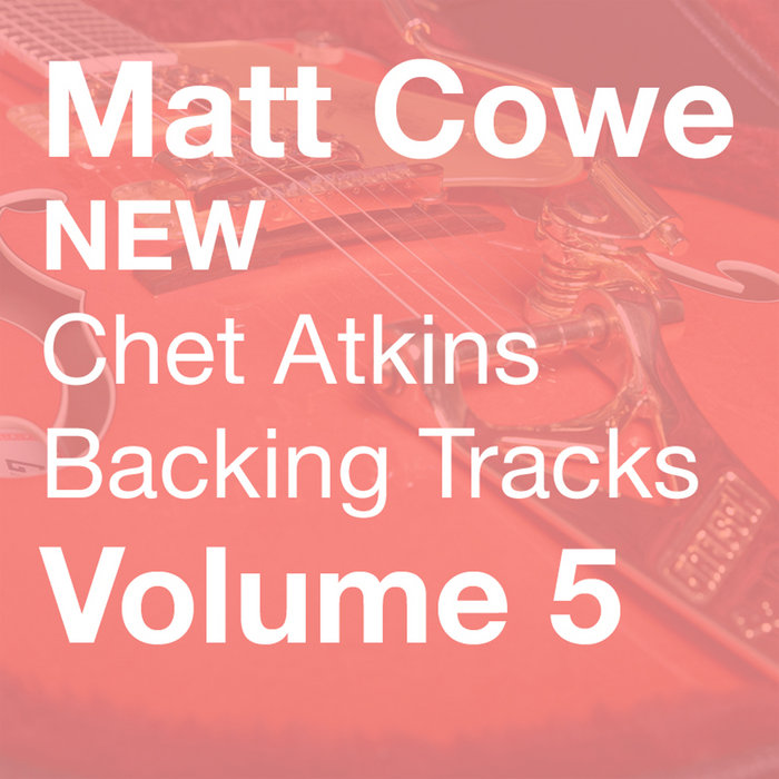 Chet Atkins New Backing Tracks (Vol. 5) | Matt Cowe