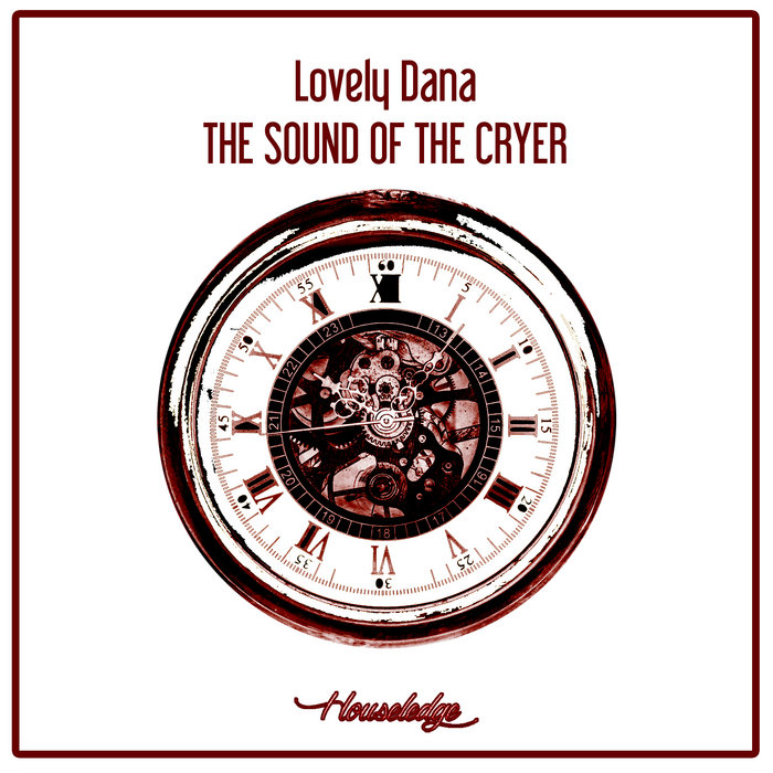 The Sound Of The Cryer | Lovely Dana | Nu Ground Foundation