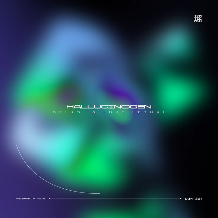 Hallucinogen | Deljoi & Luke Lethal | IAMT