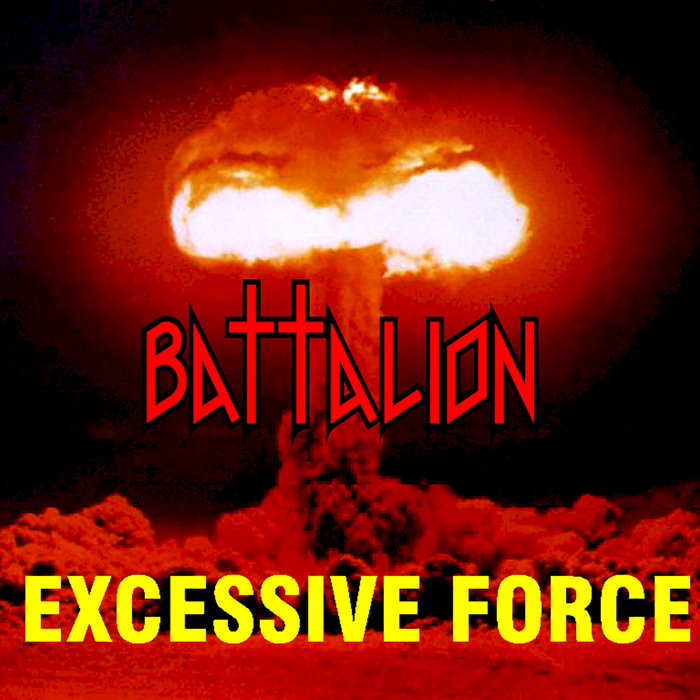 Excessive Force | Battalion