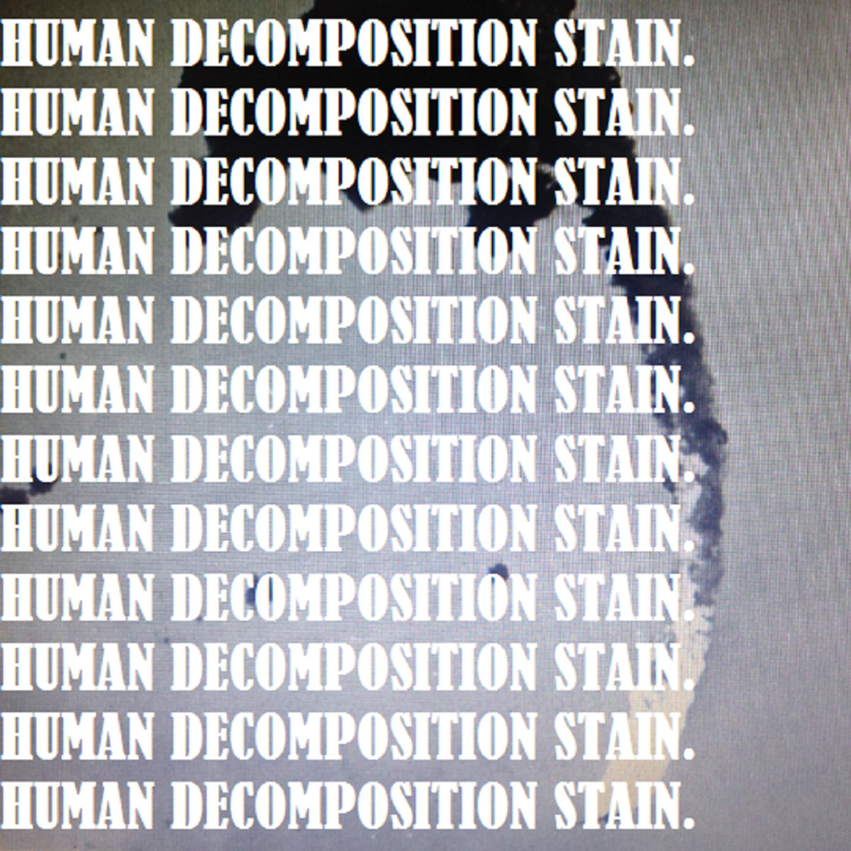 Human Decomposition Stain Demo | Human Decomposition Stain