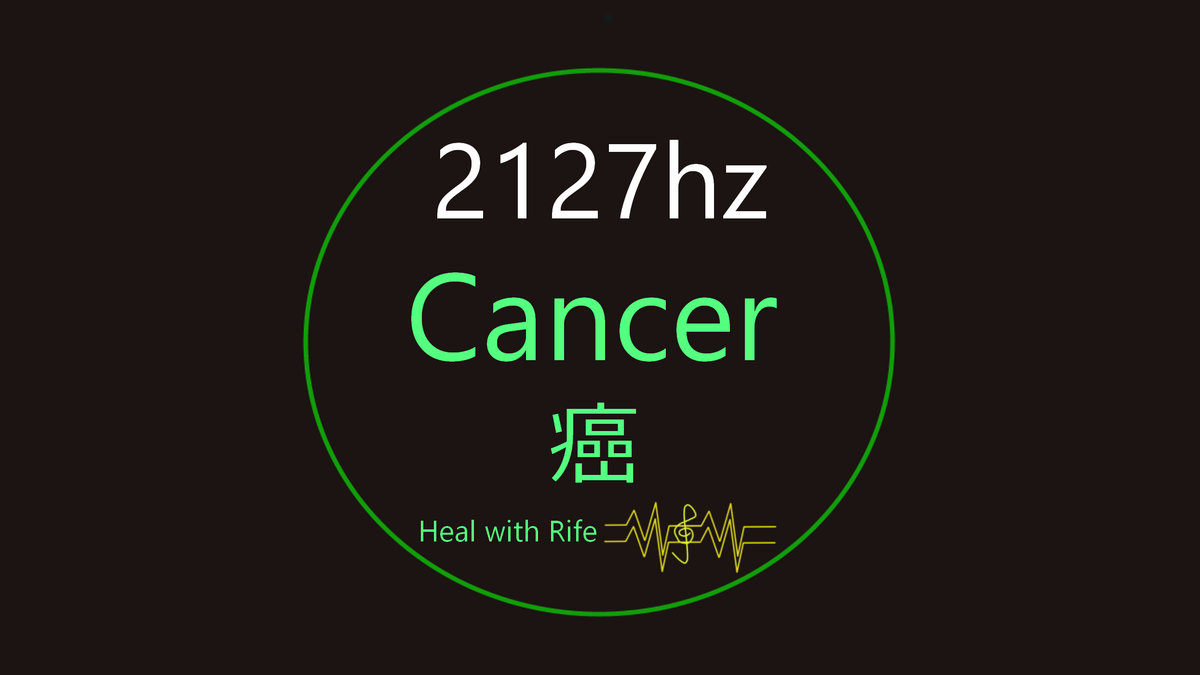 2127 Hz Cancer healing Rife Frequency 癌 ガン ライフ周波数 Sounds & Frequencies ...