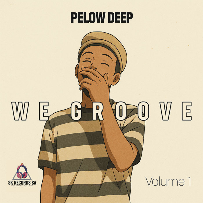 We Groove Vol. 1 | Pelow Deep | SK RECORDS SA
