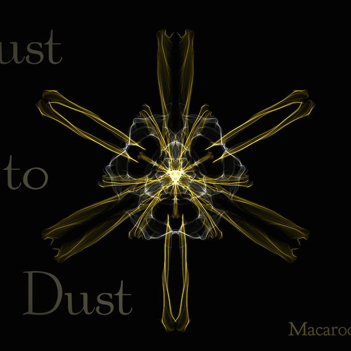 Dust to Dust | Robert Kildow | Macarooni Rob