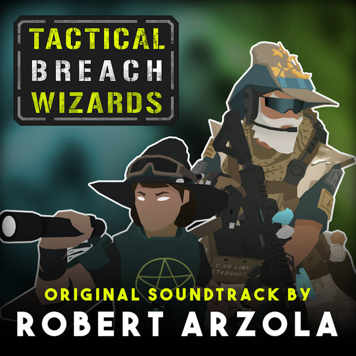 Tactical Breach Wizards (Original Game Soundtrack) | Robert Arzola