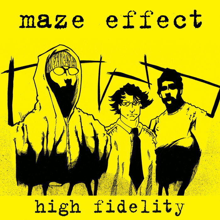 High Fidelity | Maze Effect