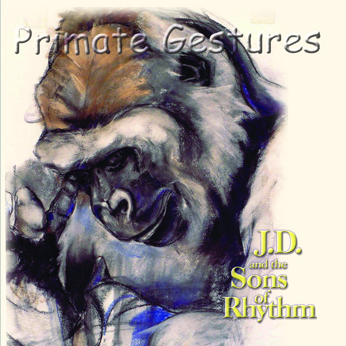 Primate Gestures | JD and the Sons of Rhythm
