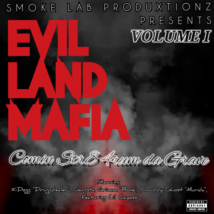 Evil Land Mafia - Vol.1 Comin Str8 4rum da Grave | Smoke Lab Produxtionz