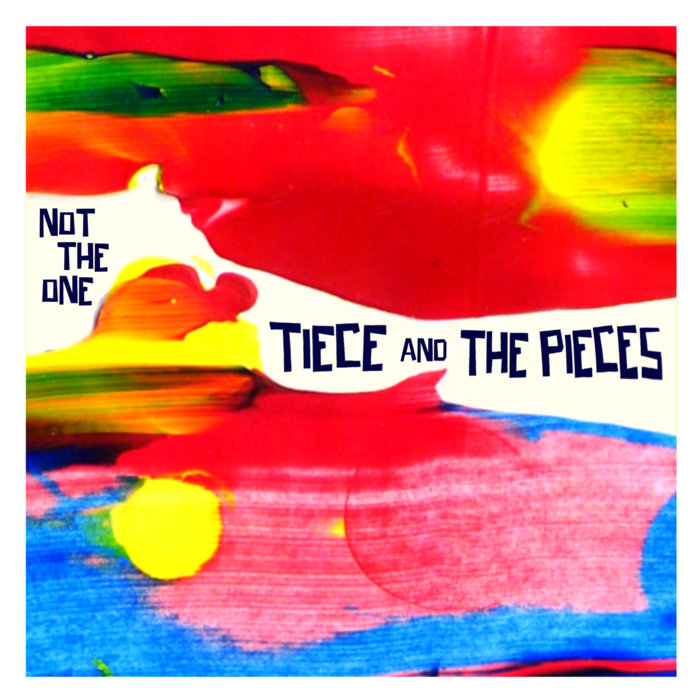 Not The One | Tiece & The Pieces | Tiece