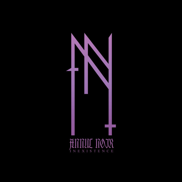Inexistence | Annul Noir