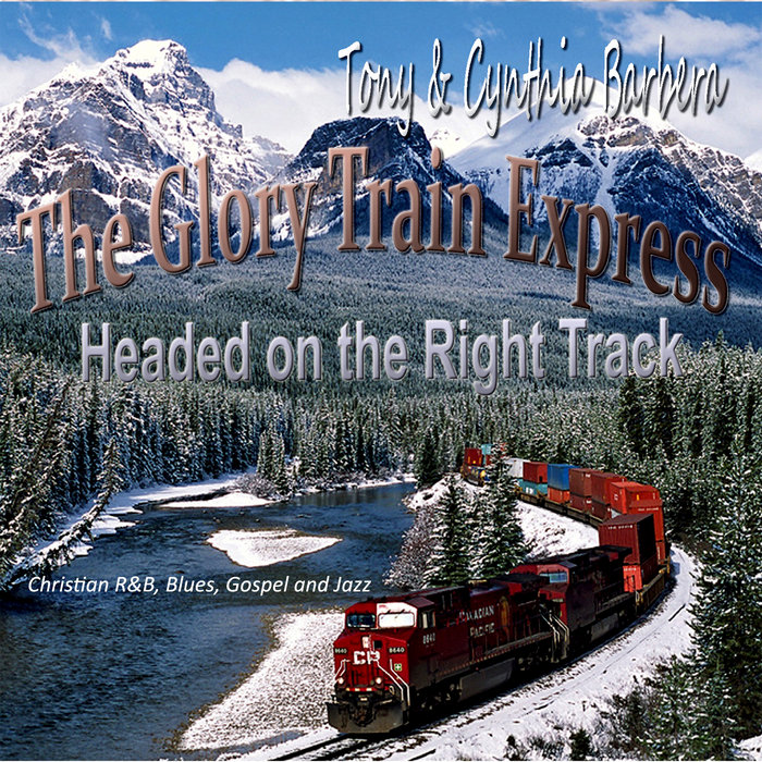 Glory Train | Tony & Cynthia Barbera & the Glory Train Express