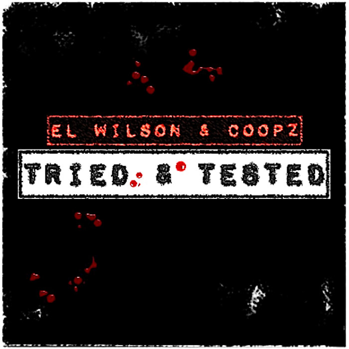 EL WILSON & COOPZ - TRIED & TESTED | EL WILSON