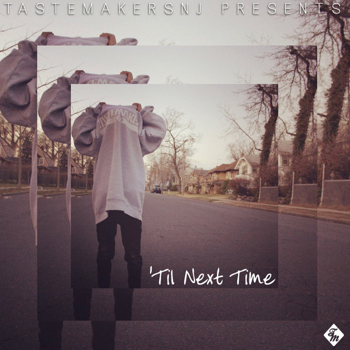 'Til Next Time | TastemakersNJ