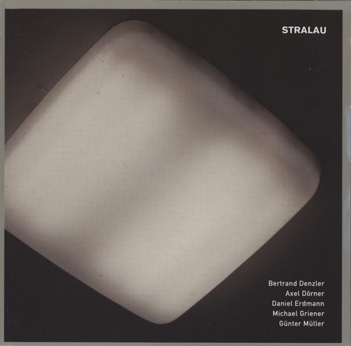 Stralau | Bertrand Denzler, Axel Dörner, Daniel Erdmann, Michael Griener & Günter Müller ...