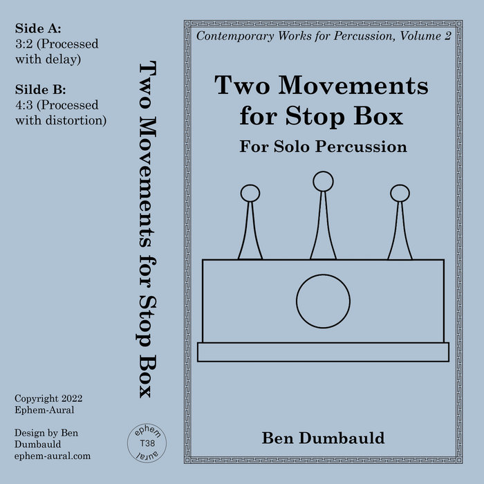 Two Movements for Stop Box | Ben Dumbauld | Ephem-Aural