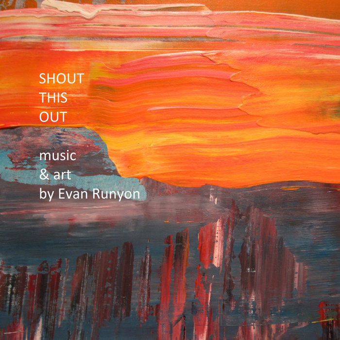 SHOUT THIS OUT | Evan Runyon