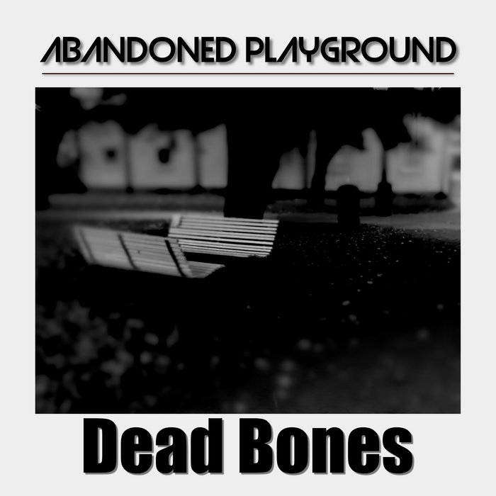 Dead Bones | Abandoned Playground