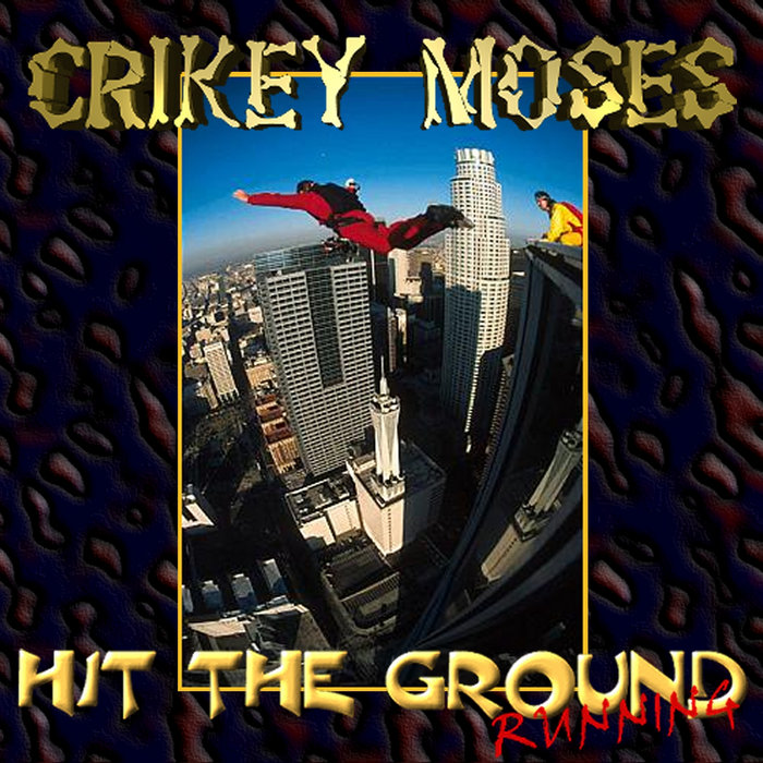 Hit The Ground Running | Crikey Moses