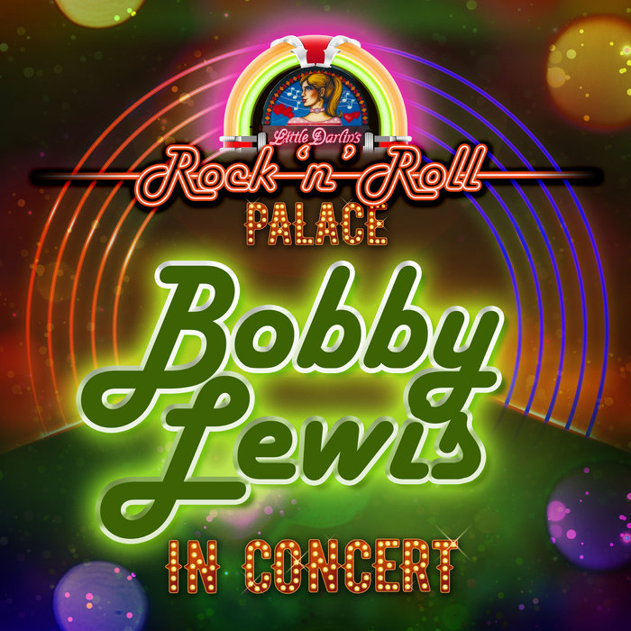 Bobby Lewis Live at Rock 'N' Roll Palace | Bobby Lewis