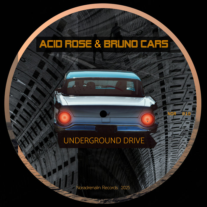 Acid Rose & Bruno Cars -Underground Drive (Nor010) | Acid Rose & Bruno ...