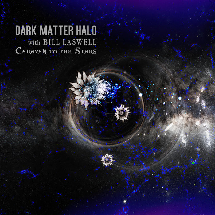 Black Aether Transmission | Dark Matter Halo featuring Bill Laswell | M ...