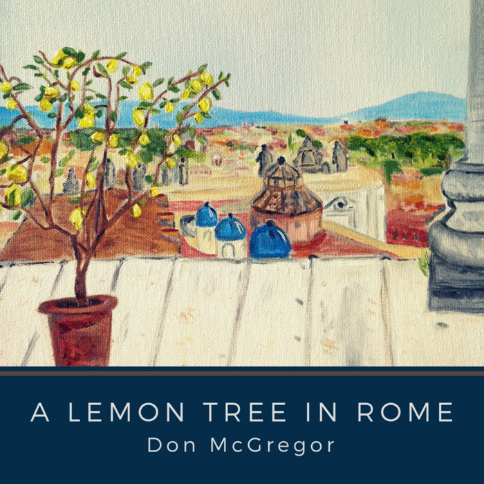 A Lemon Tree In Rome | Don McGregor