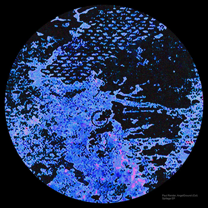 Paul Render, AngelGround (Col) - Spillage EP | Xelima Records