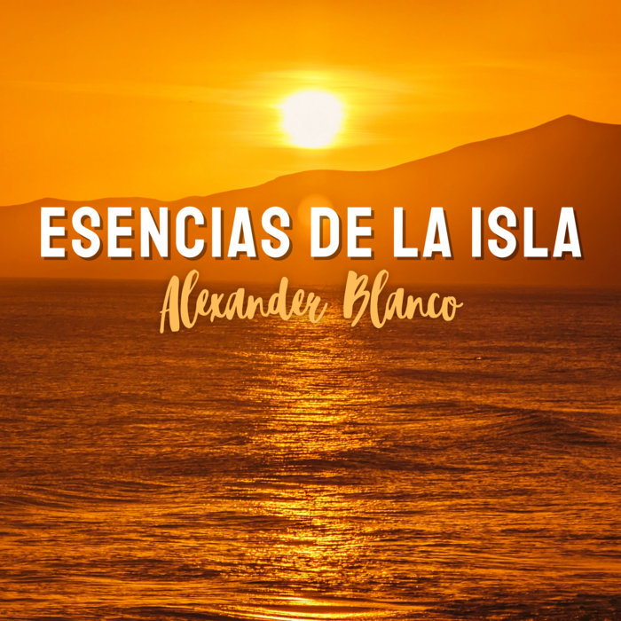 Esencias de la Isla | Alexander Blanco