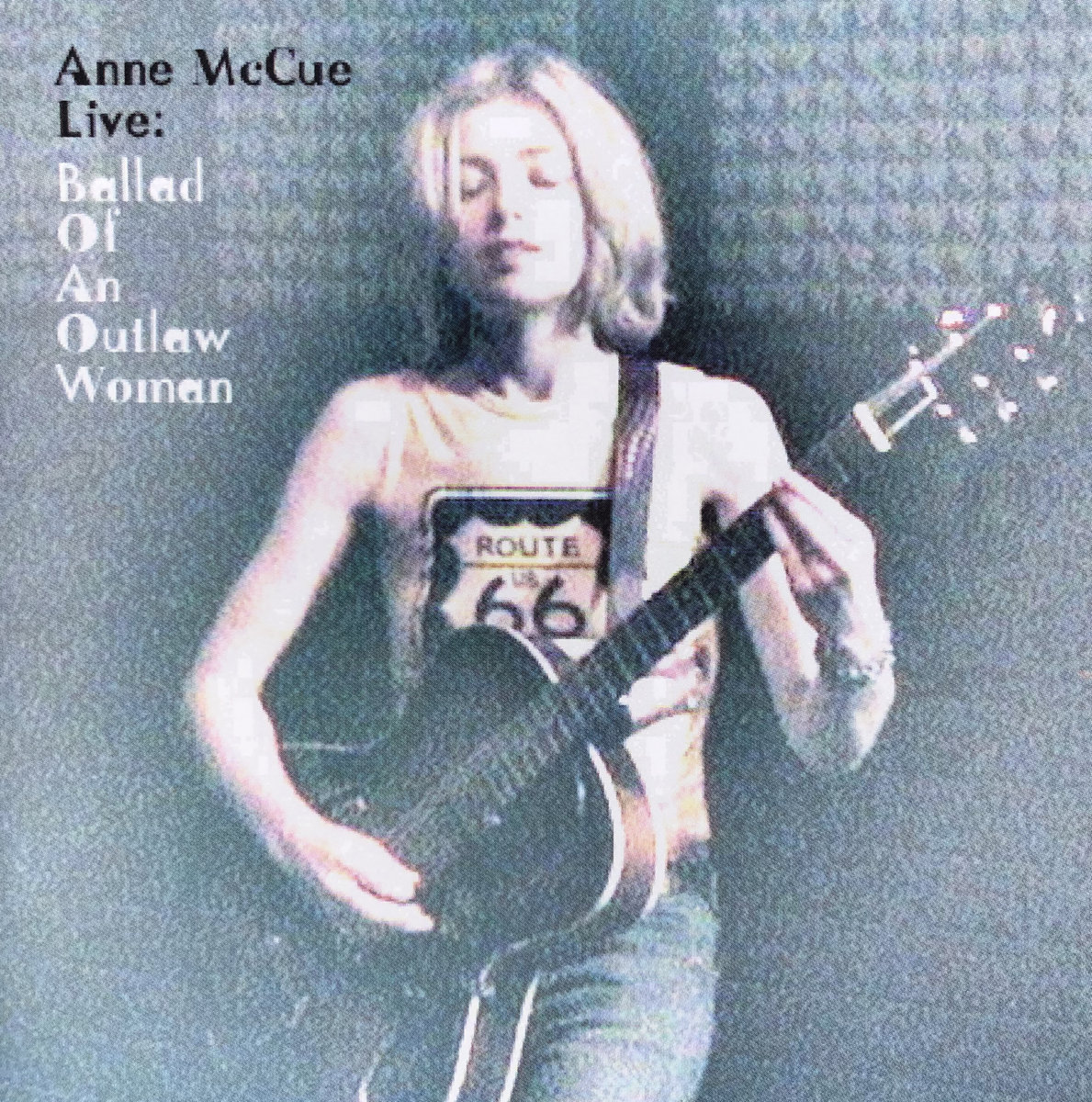 Live: Ballad Of An Outlaw Woman | Anne McCue