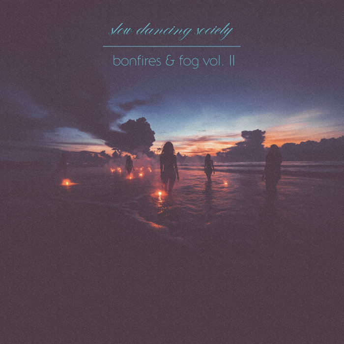 Bonfires & Fog - Vol. II | Slow Dancing Society