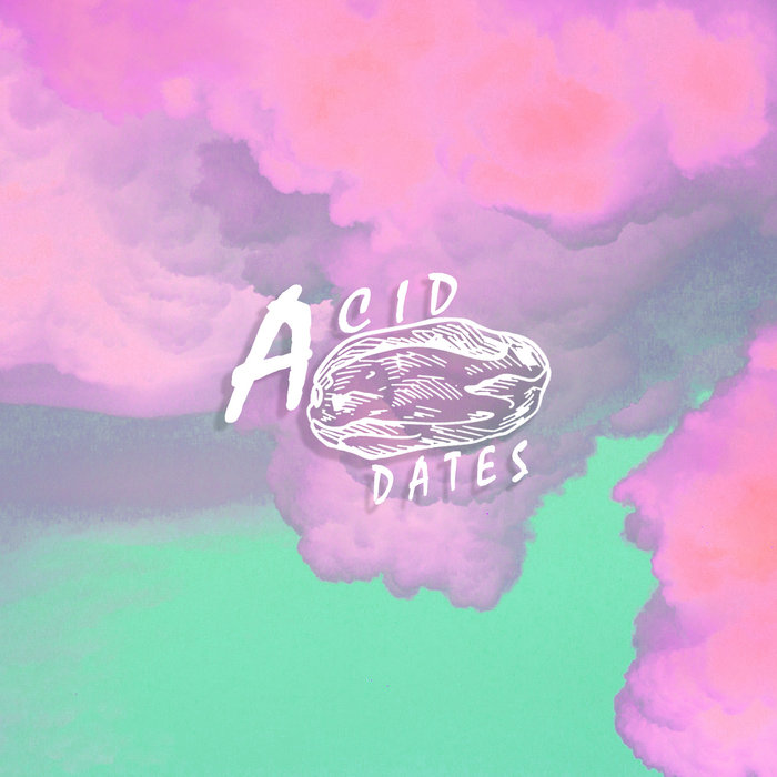 Acid Dates | Acid Date