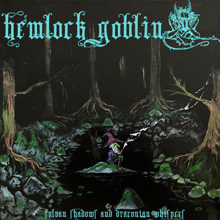 sylvan shadows and draconian whispers | hemlock goblin