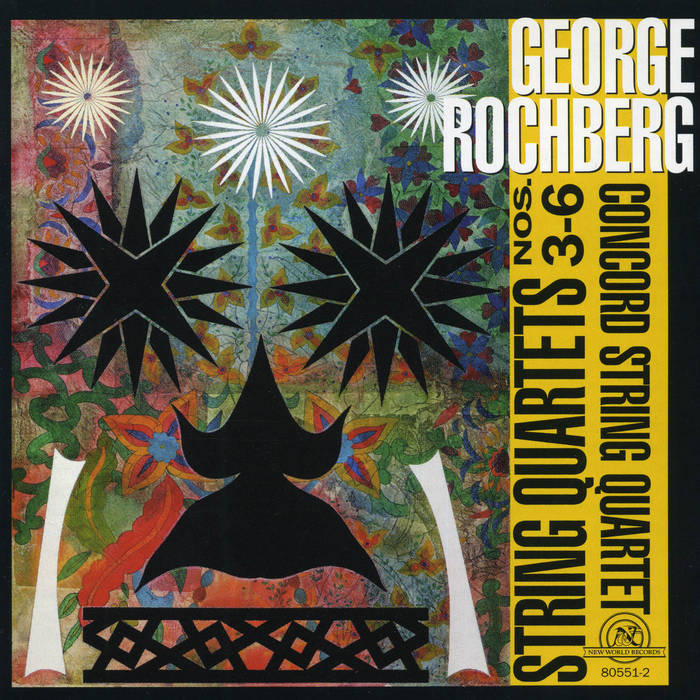 George Rochberg: String Quartets 3-6 | Concord String Quartet | New ...