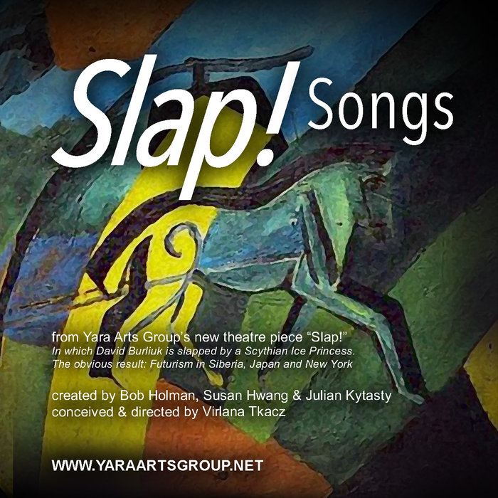 Slap! Songs from the Yara Arts Group theatrical piece | YARA ARTS GROUP