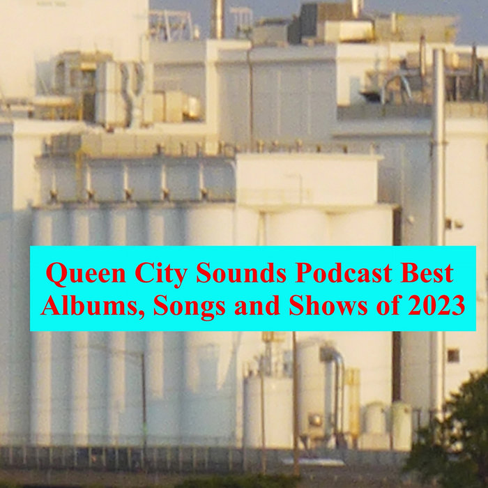 Queen City Sounds Podcast S4E03: Best Albums, Songs and Shows of 2023 ...