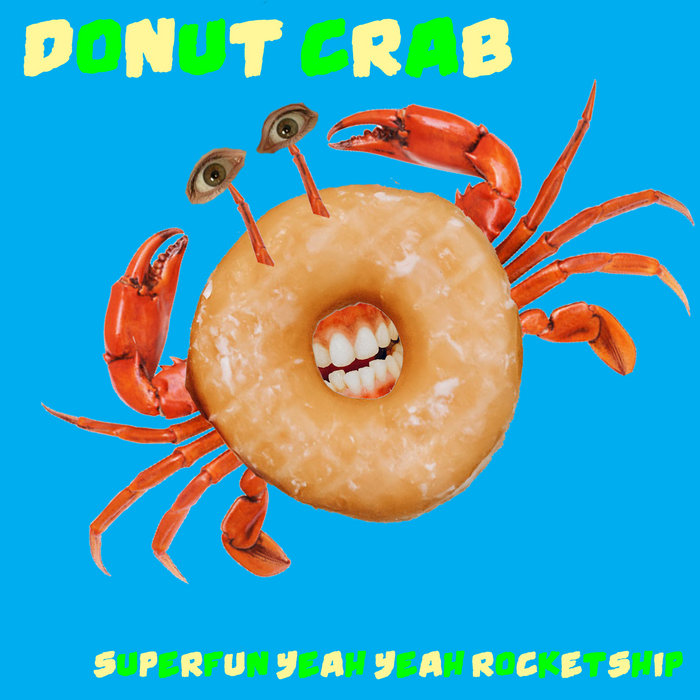 Donut Crab | Superfun Yeah Yeah Rocketship