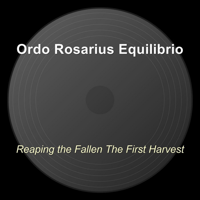Reaping the Fallen The First Harvest | Ordo Rosarius Equilibrio