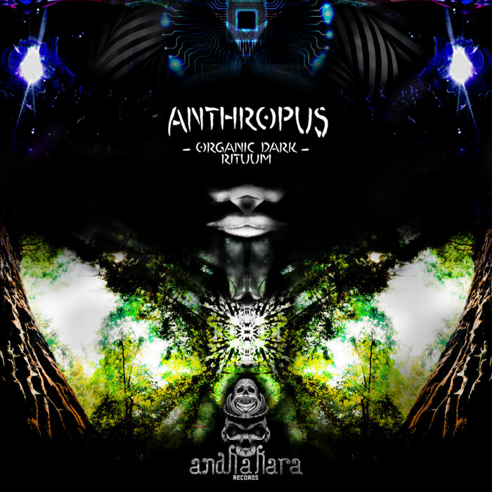 Anthropus - Organic Dark Rituum - By Andhakara Records | Andhakara Records