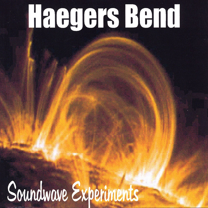 Soundwave Experiments | Haegers Bend