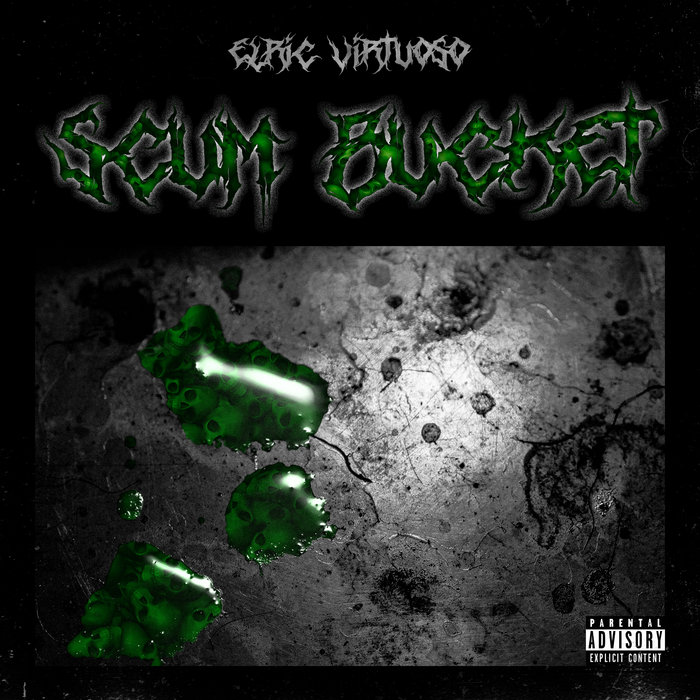 SCUM BUCKET | ELRIC VIRTUOSO | Elric Virtuoso