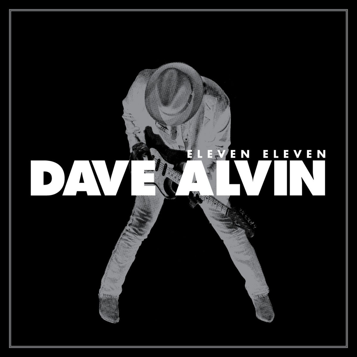 Eleven Eleven Digital Expanded | Dave Alvin