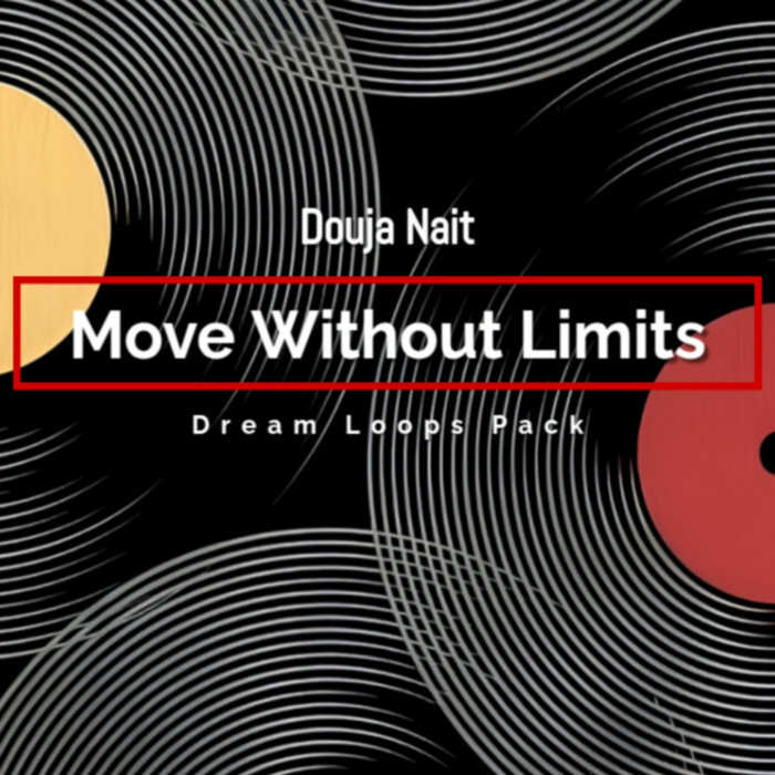 Move Without Limits – Dream Loops Pack | Douja Nait