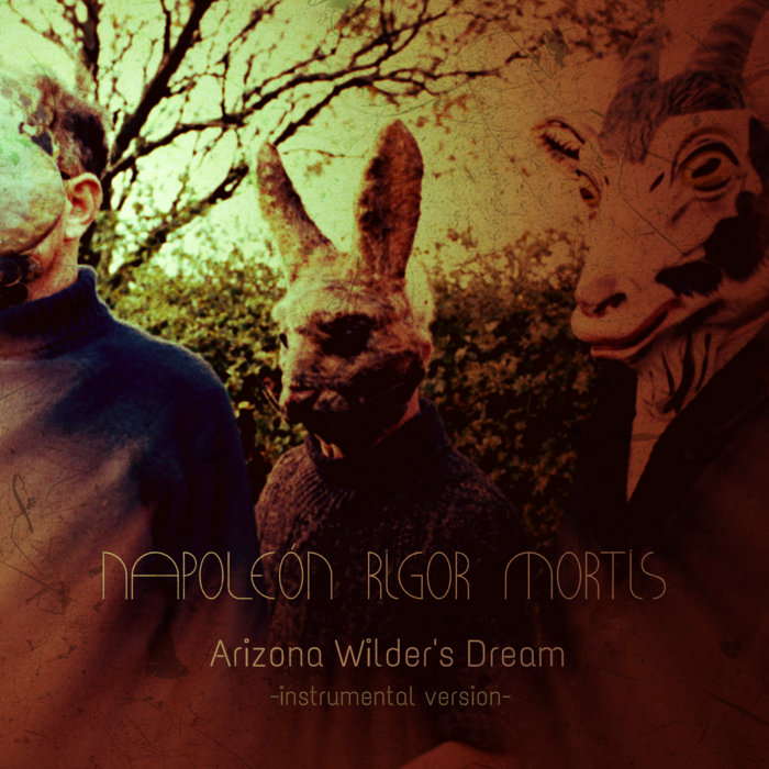 Arizona Wilder´s Dream -instrumental version- | Napoleon Rigor Mortis
