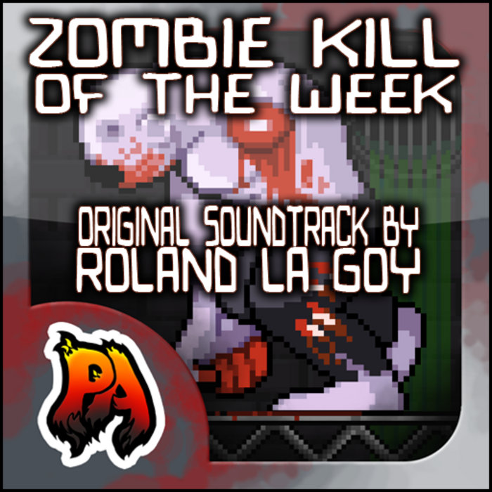 Zombie Kill Of The Week Soundtrack | Roland La Goy