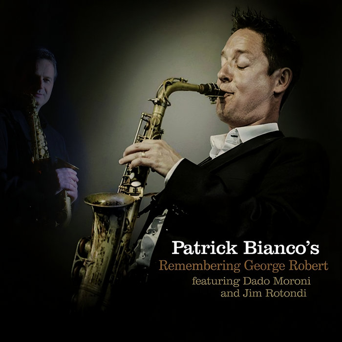 Remembering George Robert | Patrick Bianco | Fresh Sound Records