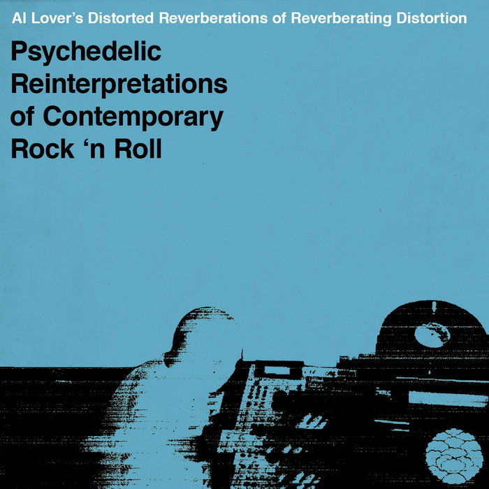 Distorted Reverberations (of Reverberating Distortion) | Al Lover