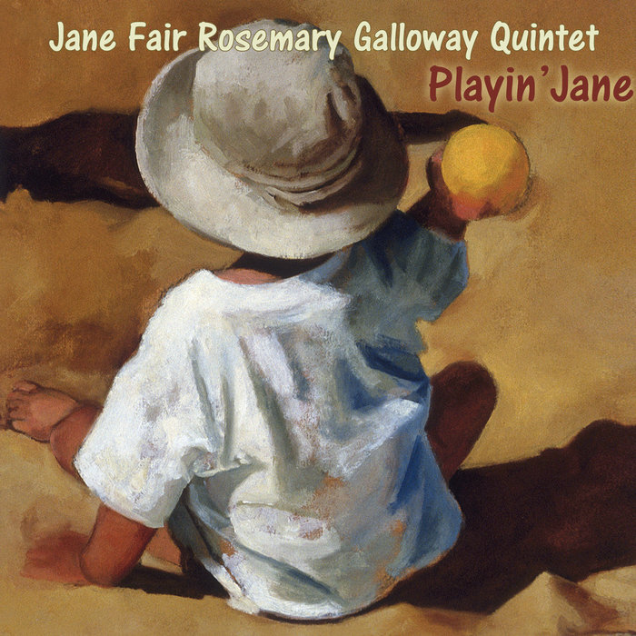 Playin' Jane | Jane Fair Rosemary Galloway Quintet | Rosemary Galloway